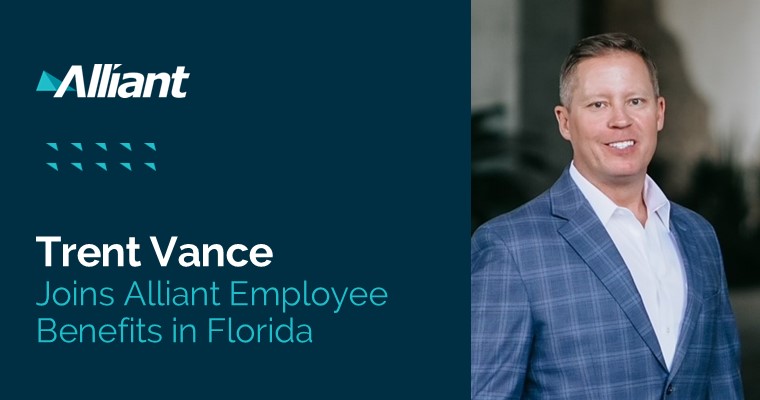 Trent Vance Joins Alliant Insurance Services’ Employee Benefits Group ...
