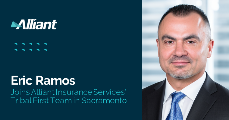 Eric Ramos Joins Alliant Insurance Services’ Tribal First Team in ...