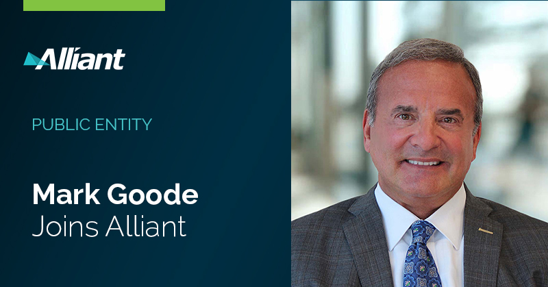 Mark Goode to Build Alliant Public Entity Education & Pooling Practice