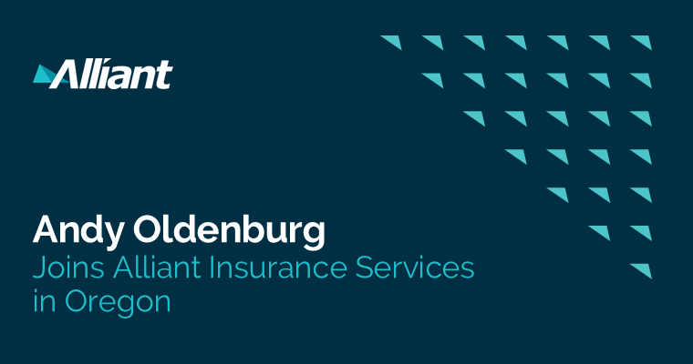 Andy Oldenburg Joins Alliant Insurance Services as Senior Vice ...