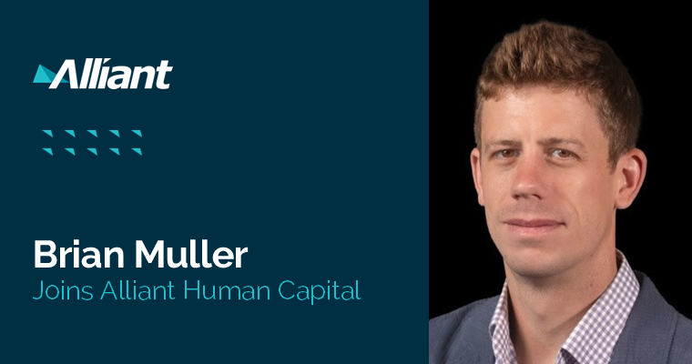Alliant Human Capital Welcomes Brian Muller as Vice President