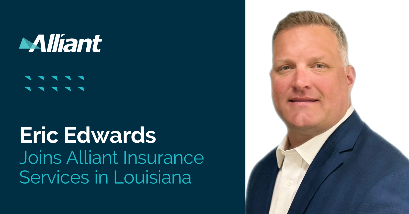 Alliant Insurance Services Adds Eric Edwards, Expands Louisiana P&C Team