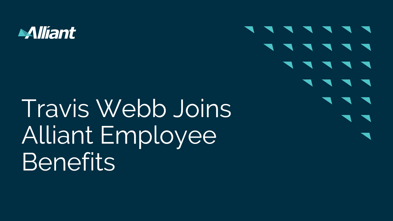 Travis Webb Joins Alliant to Support Growing Inland Northwest Client Base