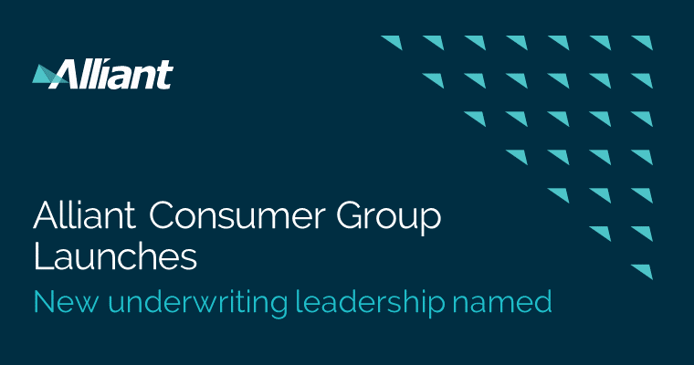 Alliant Insurance Services Launches Alliant Consumer Group, Names New ...