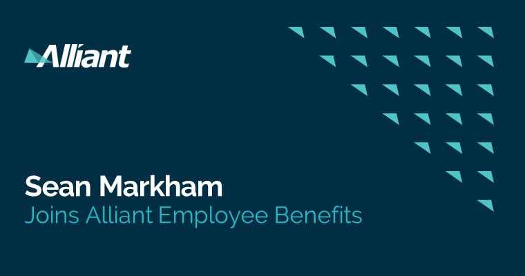 Sean Markham Joins Alliant Insurance Services’ Employee Benefits Team