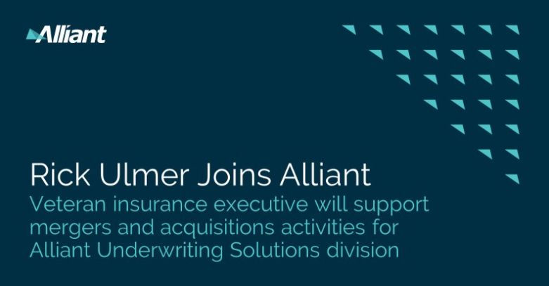 Veteran Insurance Executive Rick Ulmer Joins Alliant