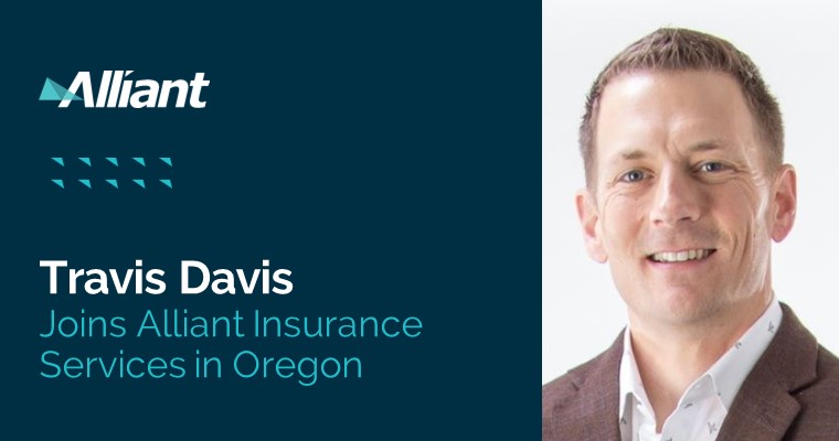 Travis Davis Joins Alliant Insurance Services Team in Oregon