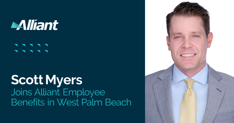 Alliant Insurance Services Adds Scott Myers in Florida, Boosts ...