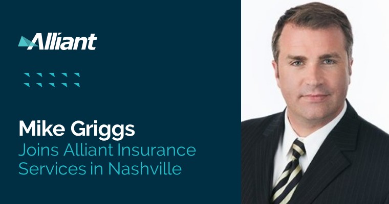 Mike Griggs Joins Alliant Insurance Services’ Tennessee Team