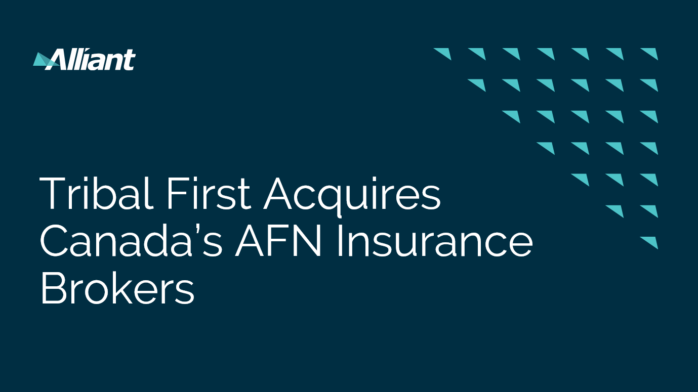 Tribal First Acquires Canada’s AFN Insurance Brokers
