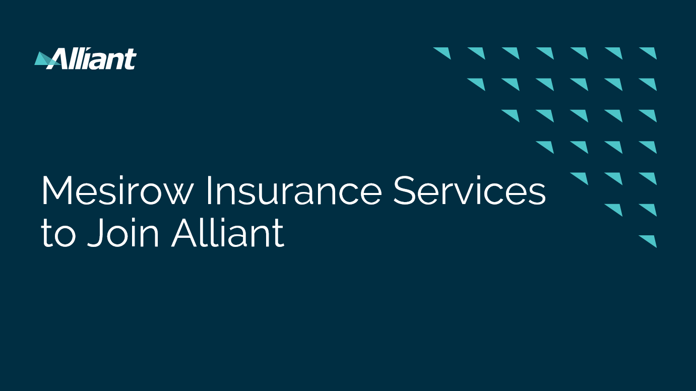 Mesirow Insurance Services to Join Alliant