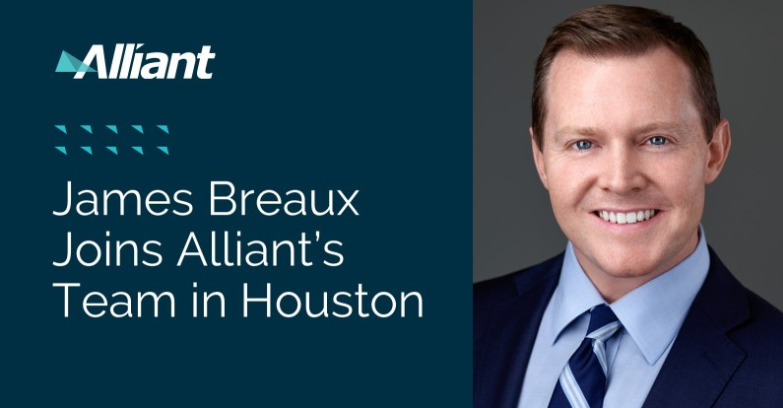 James Breaux Joins Alliant’s Team in Houston