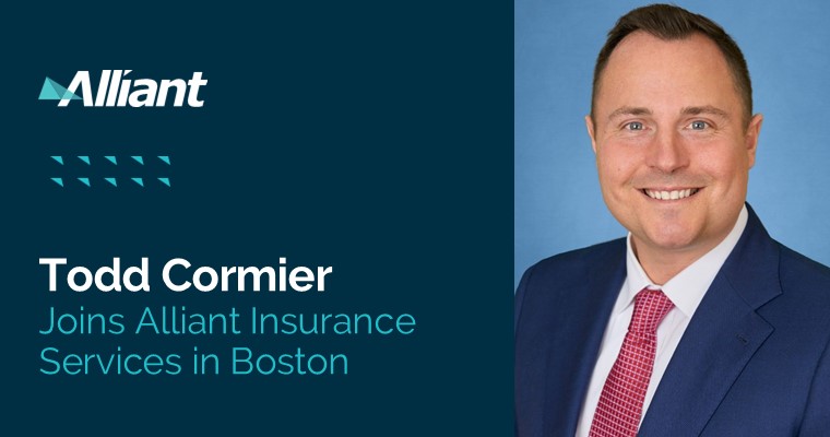 Todd Cormier Joins Alliant Insurance Services in Boston, Expands ...