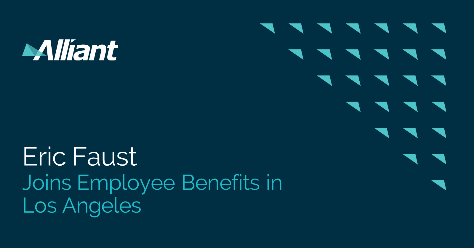 Eric Faust Joins Alliant Insurance Services in Los Angeles