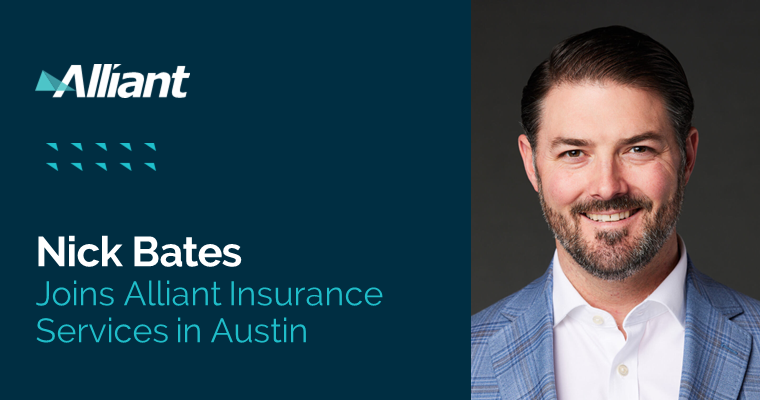 Nick Bates Joins Alliant in Austin, Adds Experience to Team in Lone ...